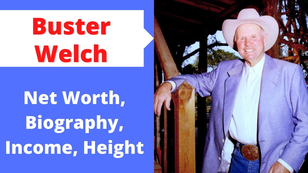 Buster Welch Net Worth in 2023 - Wiki, Age, Weight and Height, Relationships, Family, and More ...