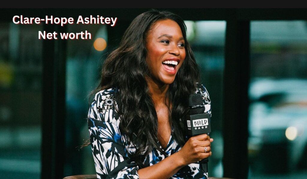 Clare-Hope Ashitey Net Worth in 2023 - Wiki, Age, Weight and Height, Relationships, Family, and ...