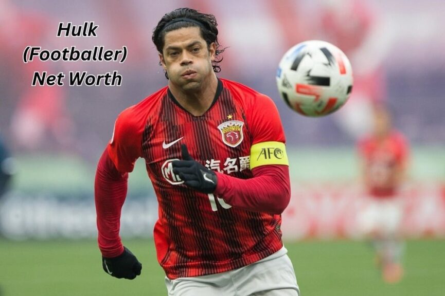 Hulk (Footballer) Net Worth in 2023 - Wiki, Age, Weight and Height ...